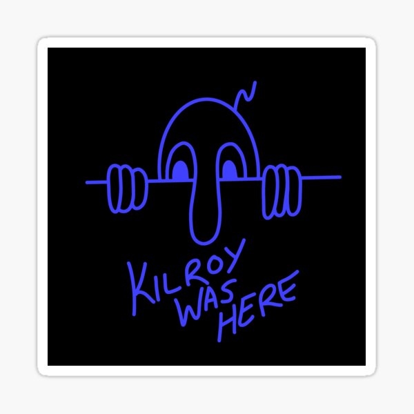 "Kilroy Was Here (blue letters and black background)" Sticker for Sale ...