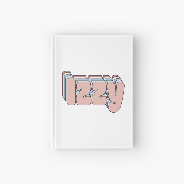 "Izzy Name " Hardcover Journal for Sale by ashleymanheim | Redbubble