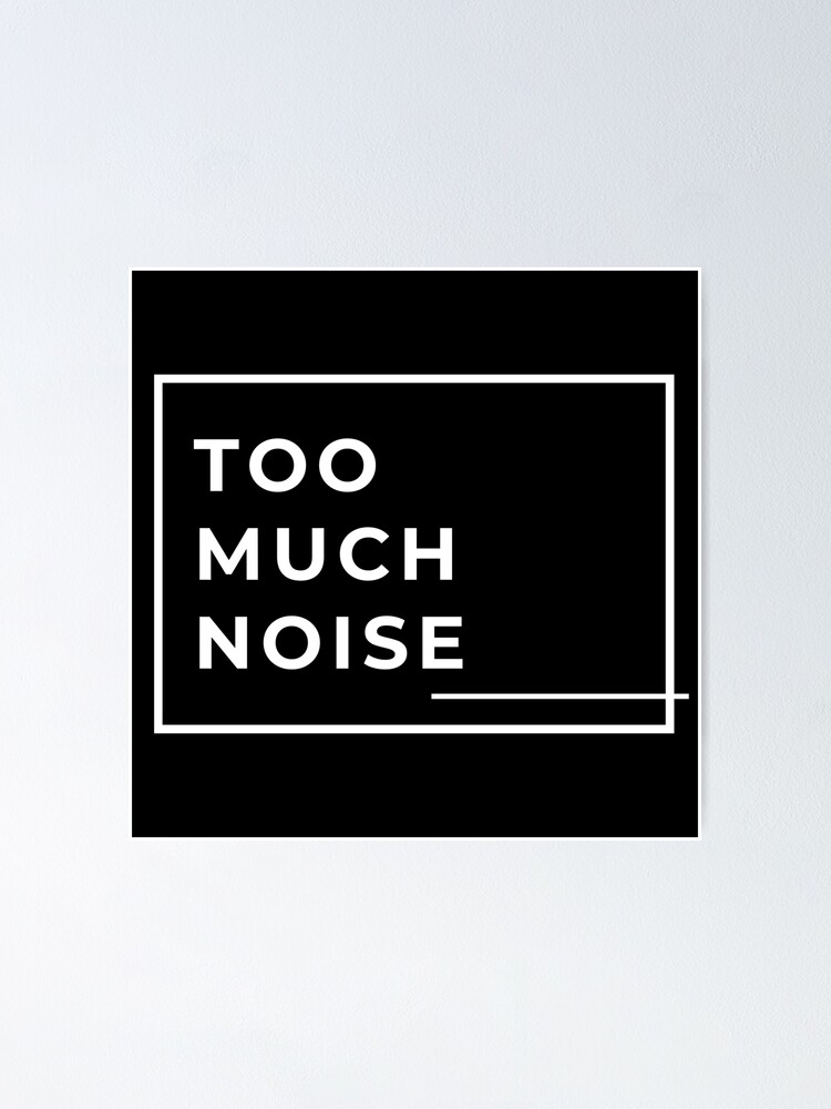 "Too Much Noise, Auditory Processing Disorder" Poster for Sale by ...