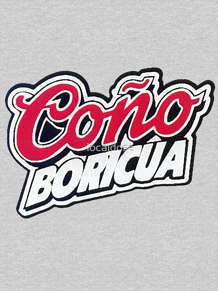 "Coño Boricua" T-shirt for Sale by localdose | Redbubble | cono t ...