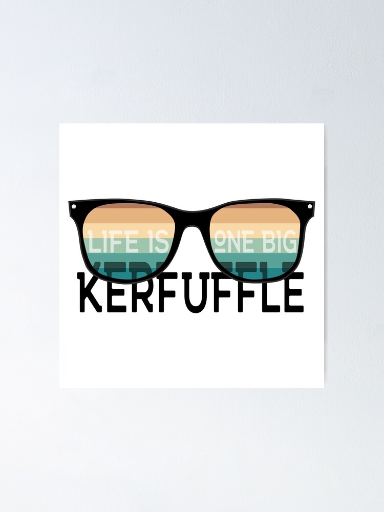 "Kerfuffle Way Of Life Modern Retro Sunglasses" Poster for Sale by ...