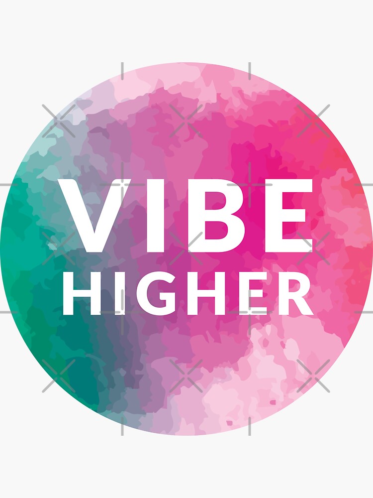 "Vibe Higher" Sticker by VybeUp-Shop | Redbubble