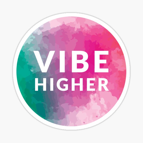 "Vibe Higher" Sticker by VybeUp-Shop | Redbubble