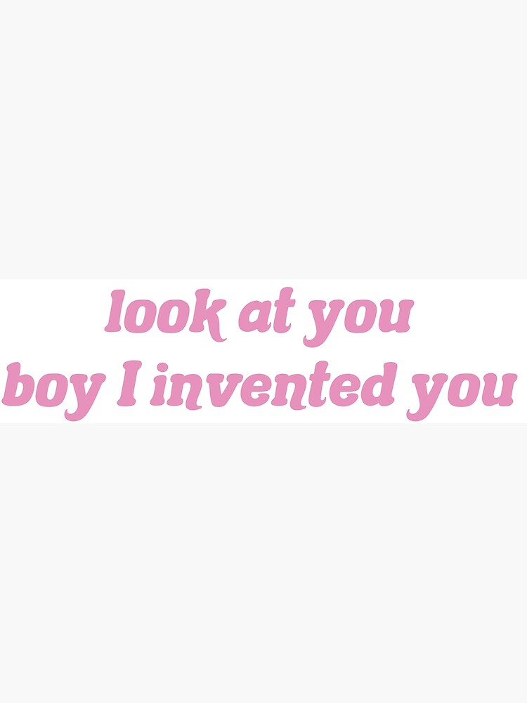 "boy i invented you" Poster by myspace-mari | Redbubble