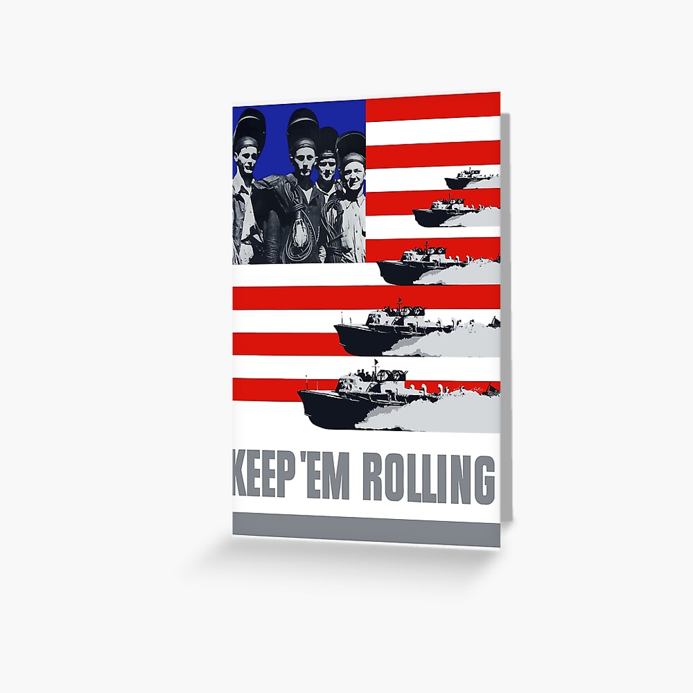 "PT Boats -- Keep 'Em Rolling!" Greeting Card for Sale by warishellstore | Redbubble