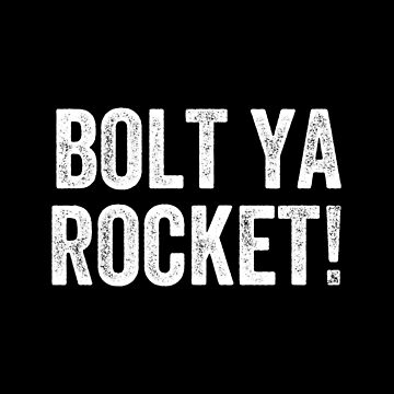 "Bolt Ya Rocket Weegie Glasgow Scottish Slang" Poster for Sale by ...