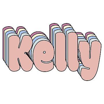 "Kelly Name " Art Board Print for Sale by ashleymanheim | Redbubble