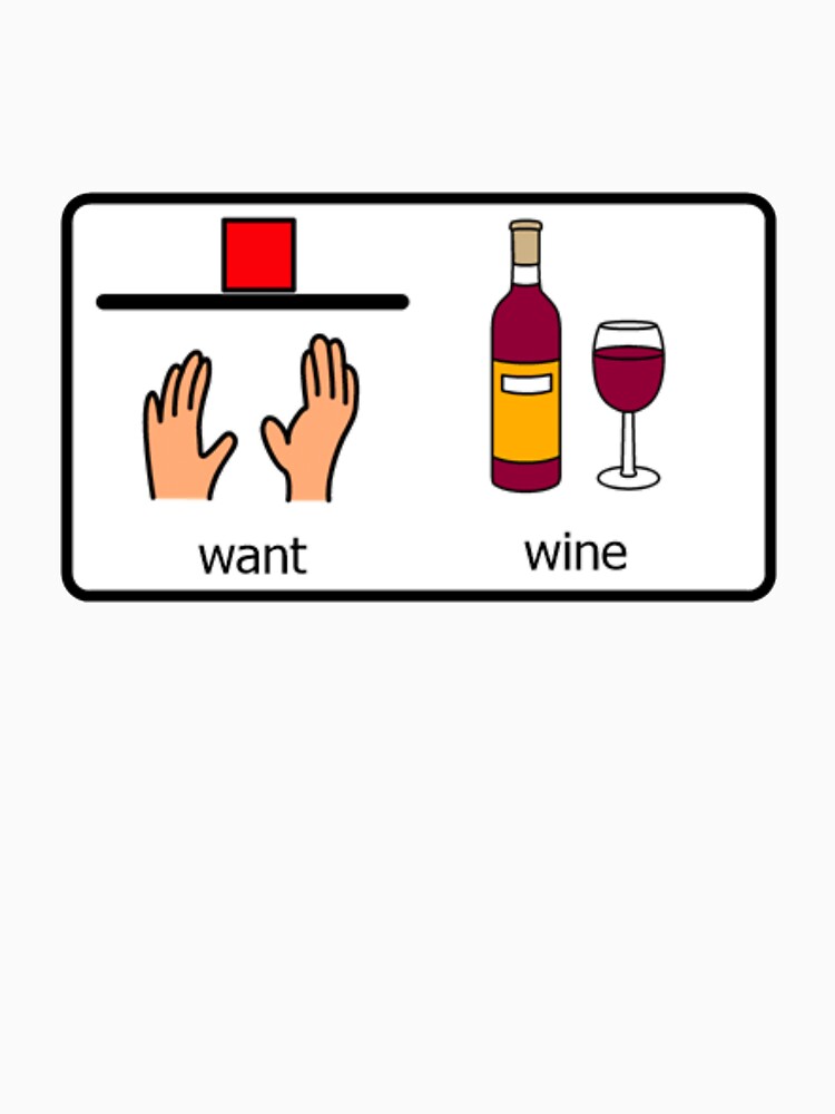 "Boardmaker Symbols Want Red Wine" T-shirt for Sale by VibrantSpeech ...
