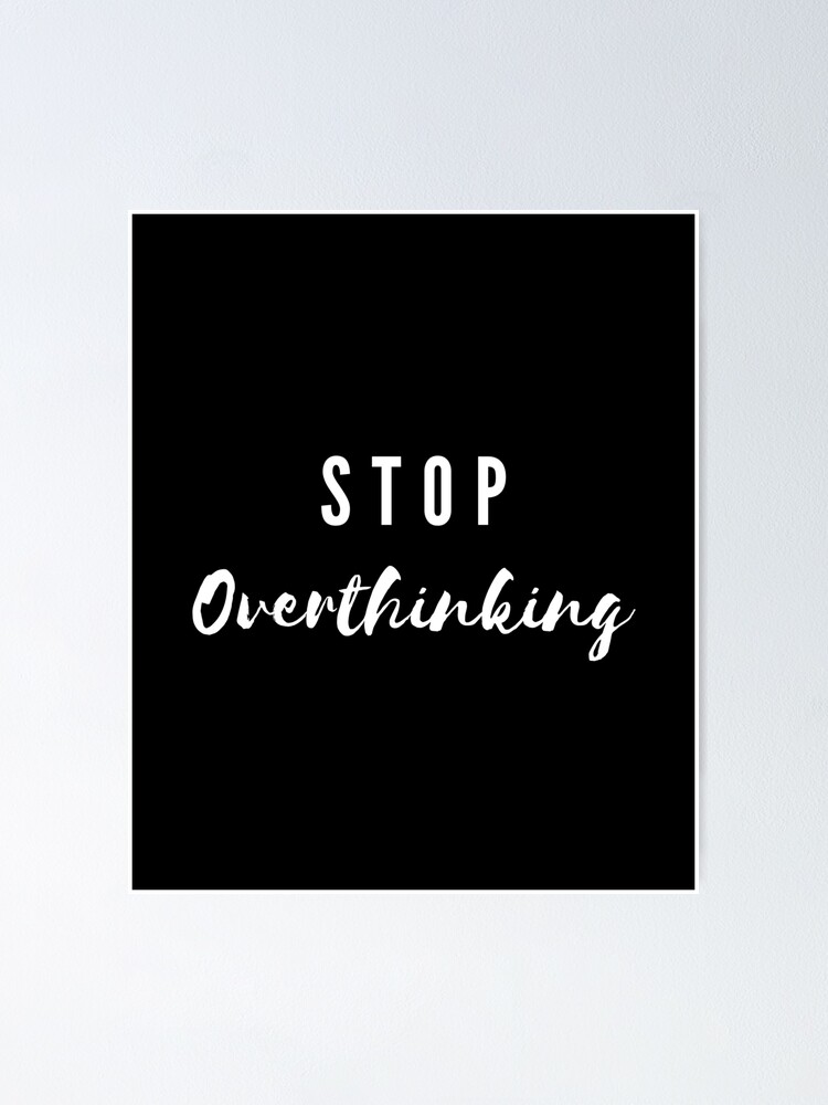 "Stop overthinking" Poster by Accoutre | Redbubble