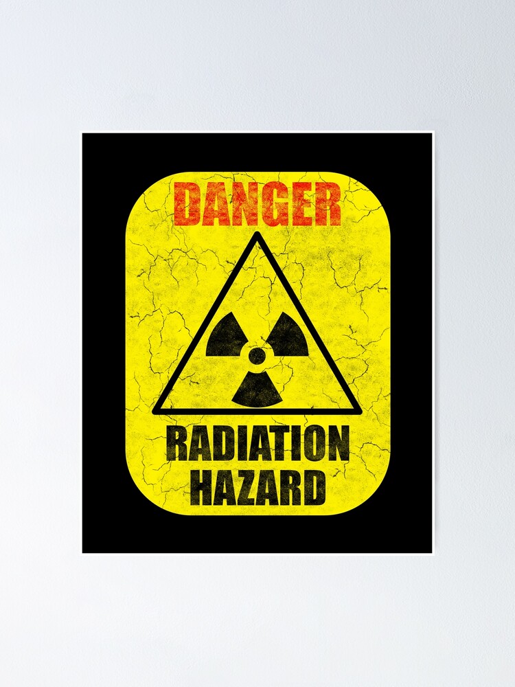 "Danger Radiation Hazard" Poster by Obiscidan | Redbubble