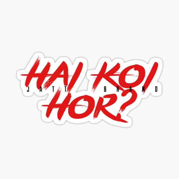 "Hai koi hor?" Sticker for Sale by Jashan22 | Redbubble