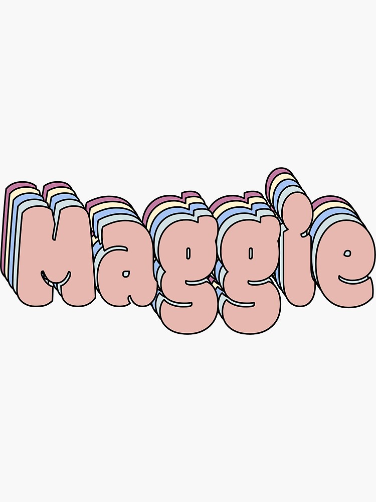 "Maggie Name " Sticker for Sale by ashleymanheim | Redbubble