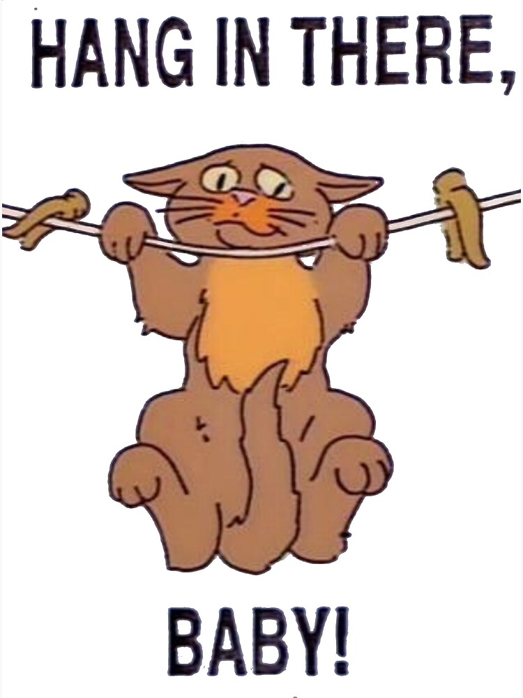 "Hang in there baby (no background)" Poster for Sale by junglejimbay ...