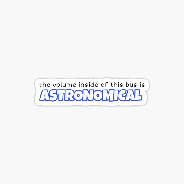 "astronomical meme " Sticker by monsieurshrek | Redbubble
