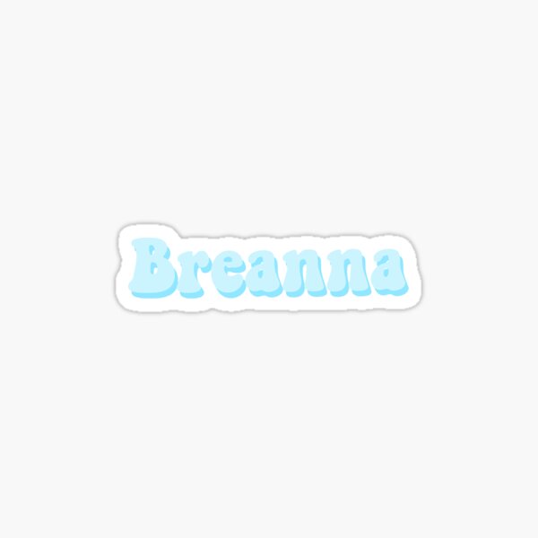 Breanna Gifts & Merchandise | Redbubble