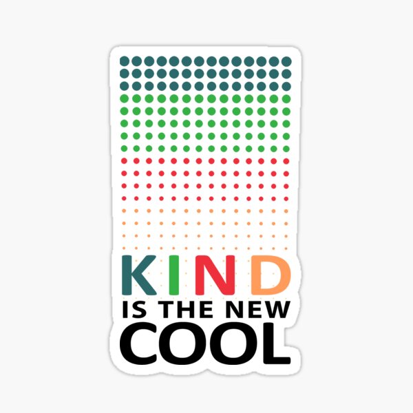"Kind is the new cool" Sticker for Sale by cocoeri | Redbubble