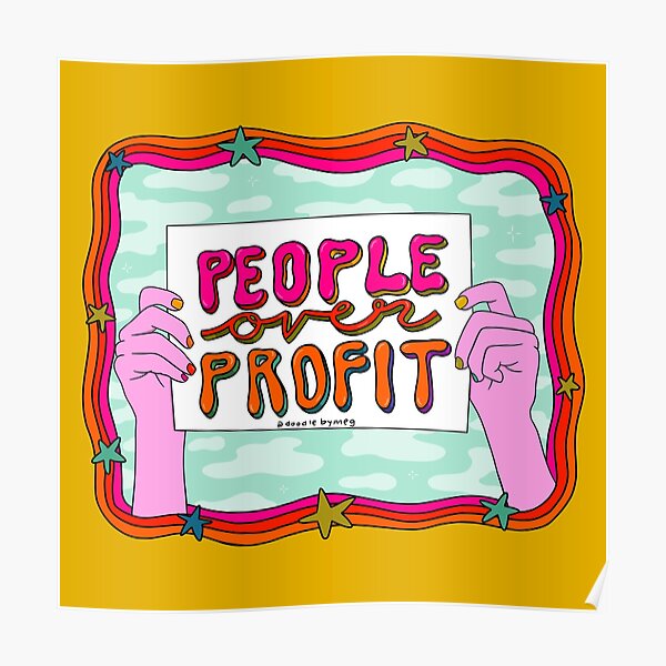People Over Profit Posters | Redbubble