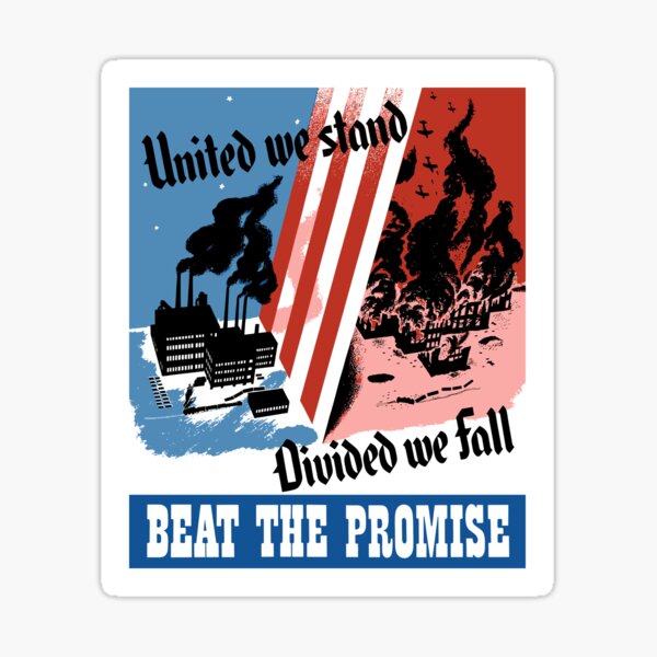 "United We Stand Divided We Fall -- WWII" Sticker for Sale by ...