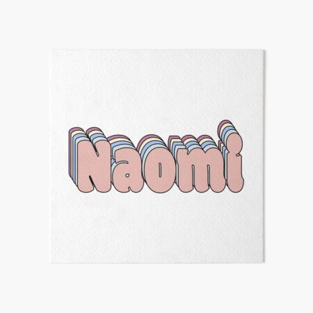 "Naomi Name " Art Board Print for Sale by ashleymanheim | Redbubble