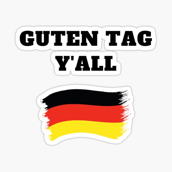 "Guten Tag Y'all German Flag Southern" Sticker for Sale by Jeangel97 ...