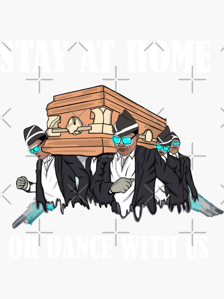 "Dancing Coffin Guys, Fashionable mask, Stay home or dance with us ...