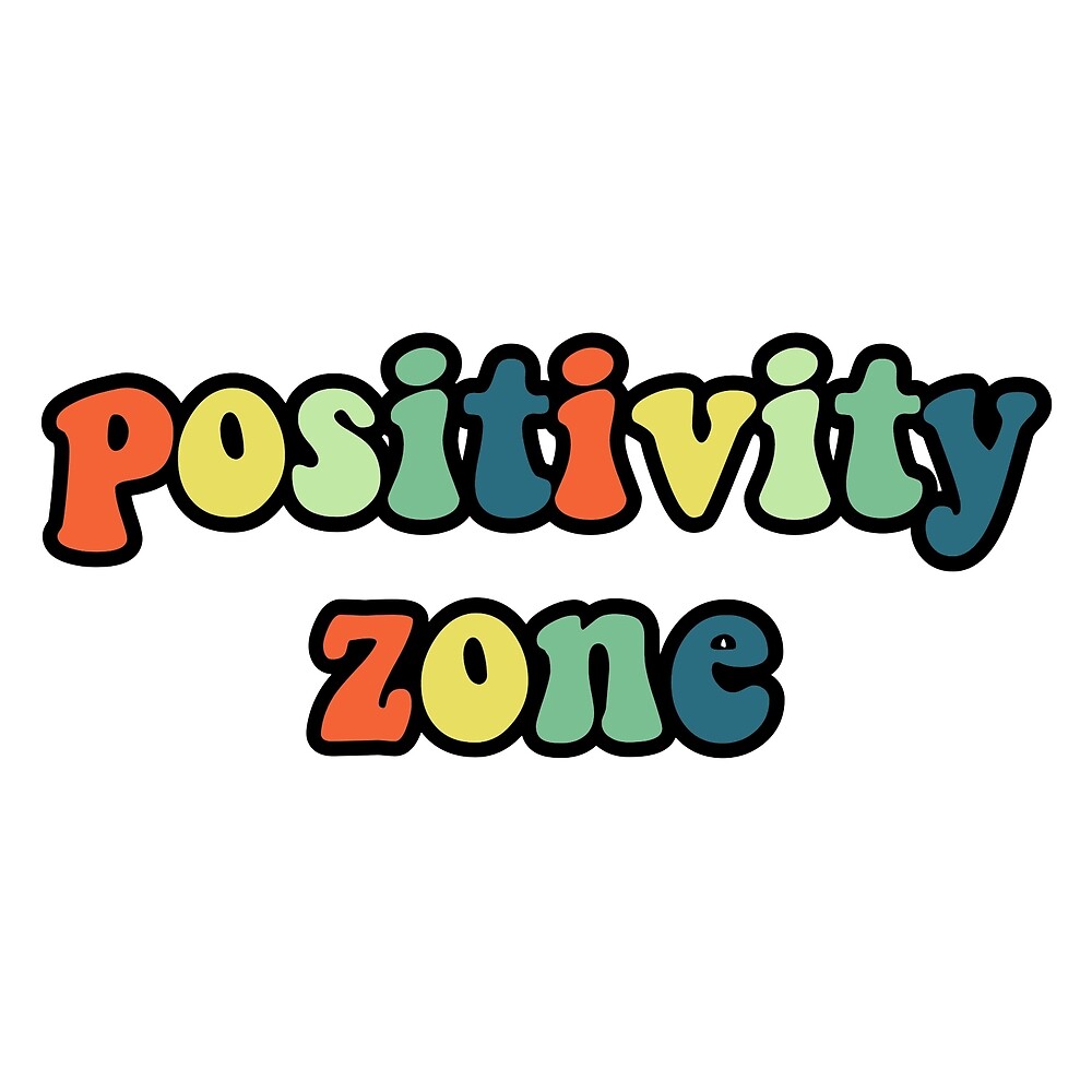 "Positivity Zone" by cosplaycatco | Redbubble