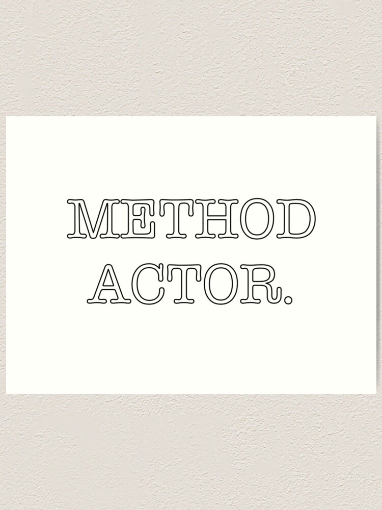 "METHOD ACTOR (black outline)" Art Print for Sale by ALB101-Designs ...