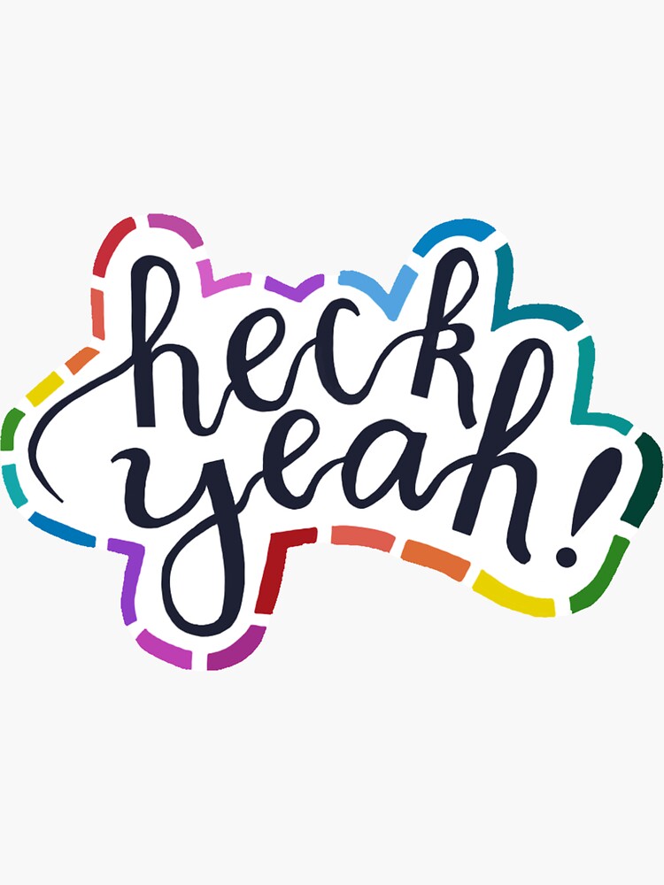 "Heck Yeah! Sticker and Button" Sticker for Sale by liztakesnotes ...