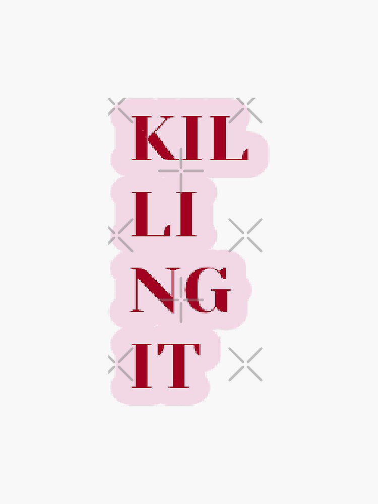 "KILLING IT " Sticker by anabellefinger | Redbubble