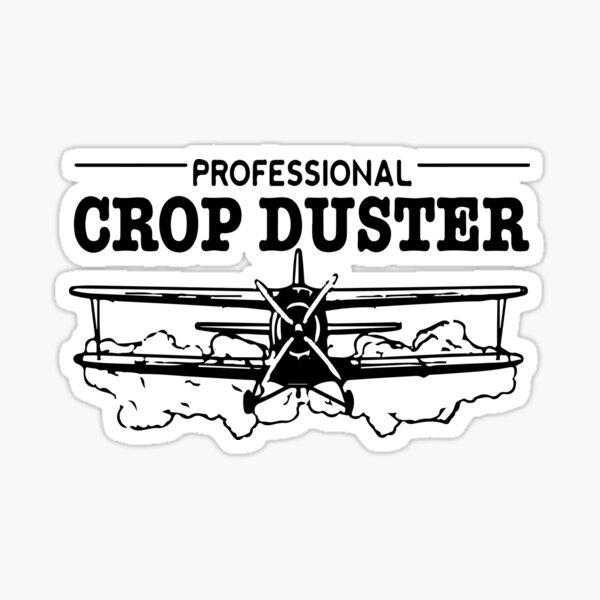 "Professional Crop Duster" Sticker for Sale by Mrpmizer | Redbubble