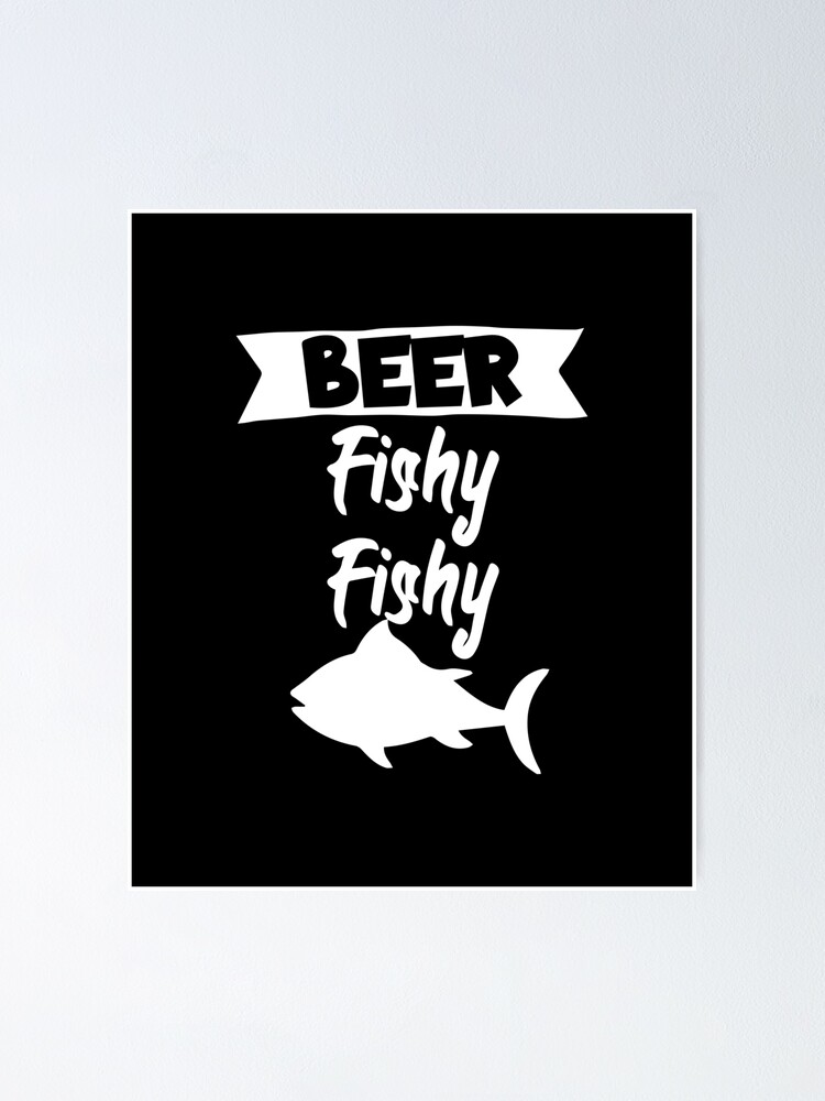 "Beer Fishy Fishy" Poster for Sale by Mrpmizer | Redbubble