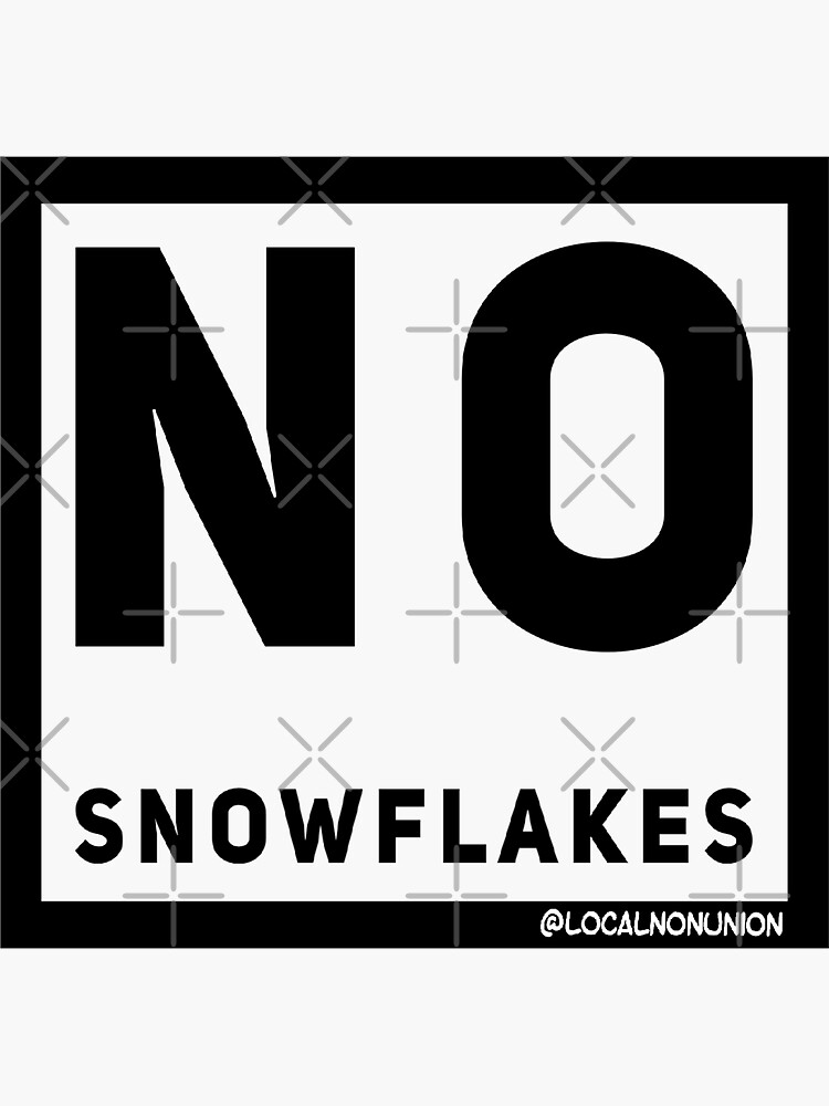 "No snowflakes sticker" Sticker for Sale by Localnonunion | Redbubble