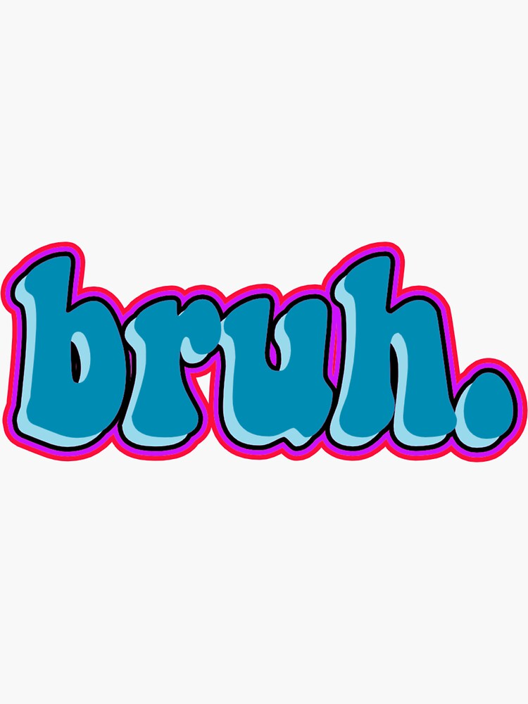 "bruh." Sticker for Sale by minicola | Redbubble