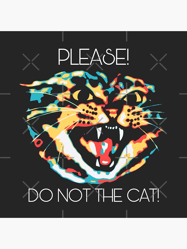 "Please do not the cat funny meme " Sticker for Sale by crgart | Redbubble