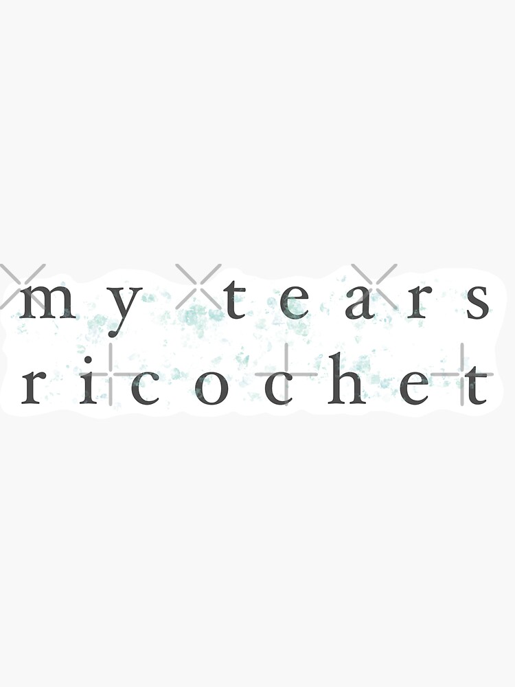"my tears ricochet - Taylor Swift" Sticker for Sale by ets13 | Redbubble