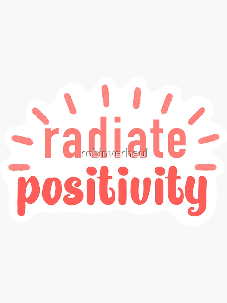 "radiate positivity" Sticker for Sale by robinverheul | Redbubble