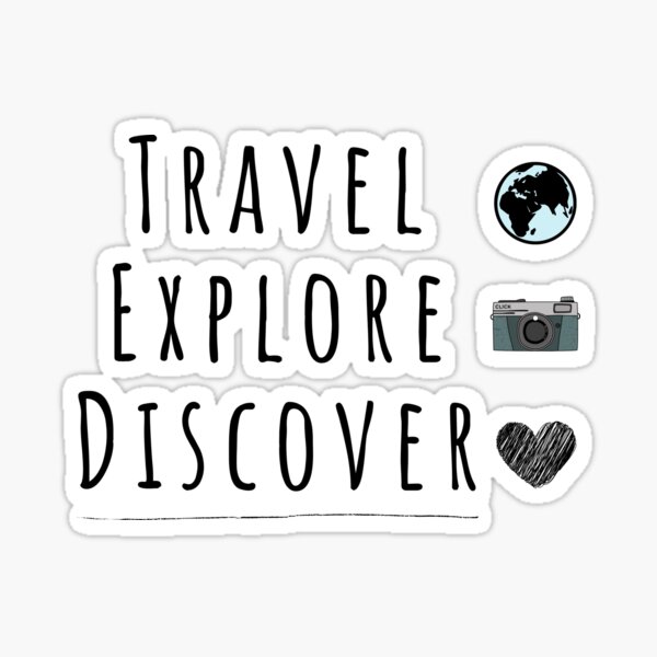 "Travel, Explore, Discover!" Sticker by Honest-Explorer | Redbubble