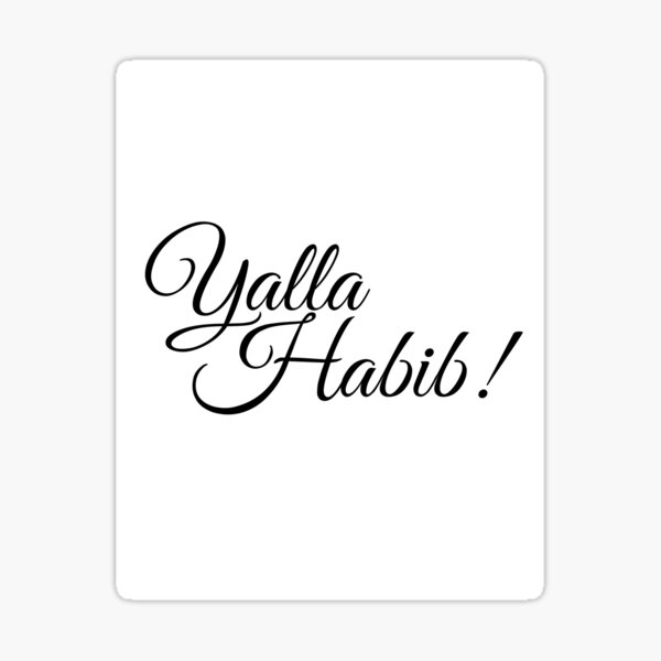 "Yalla Habib" Sticker for Sale by cho53n | Redbubble