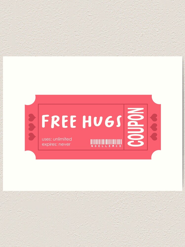 "Free Hugs Ticket Coupon Stub" Art Print for Sale by NoelleMCO | Redbubble