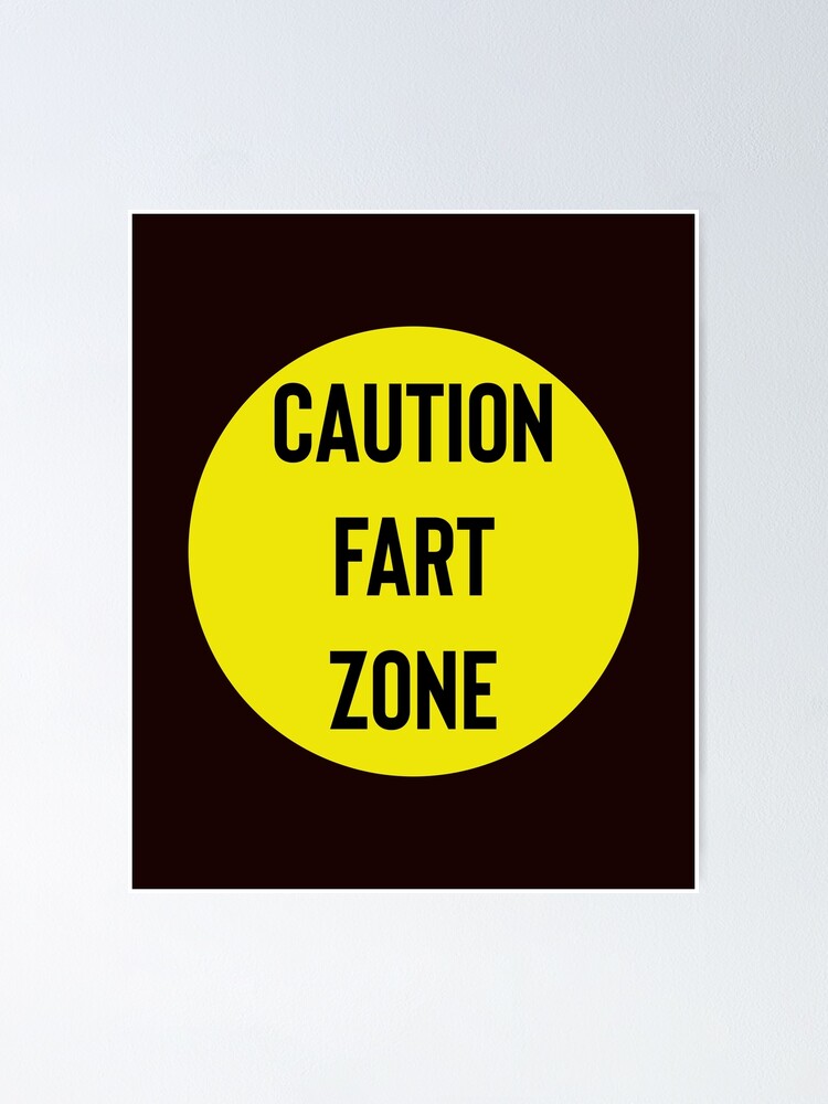 "Caution Fart Zone" Poster by StoaMart | Redbubble