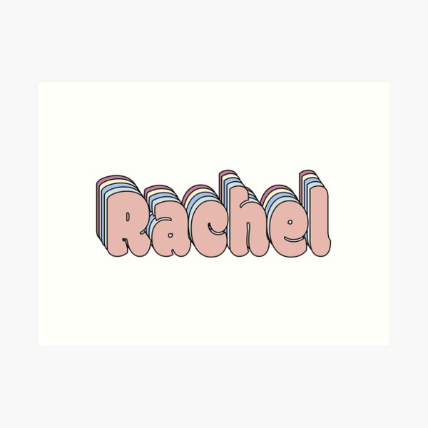 Rachel Name Art Prints | Redbubble