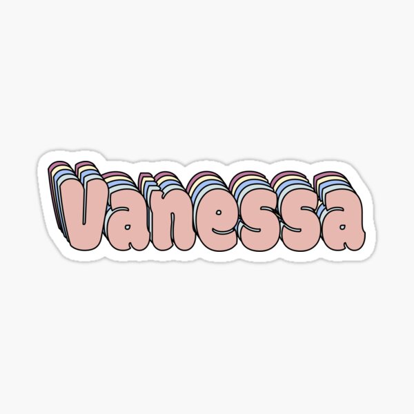 "Vanessa Name " Sticker by ashleymanheim | Redbubble