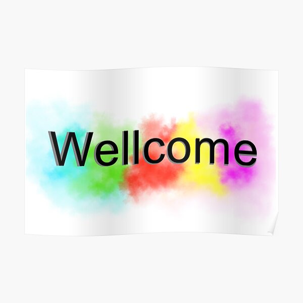 "Wellcome" Poster by ElsiArt | Redbubble