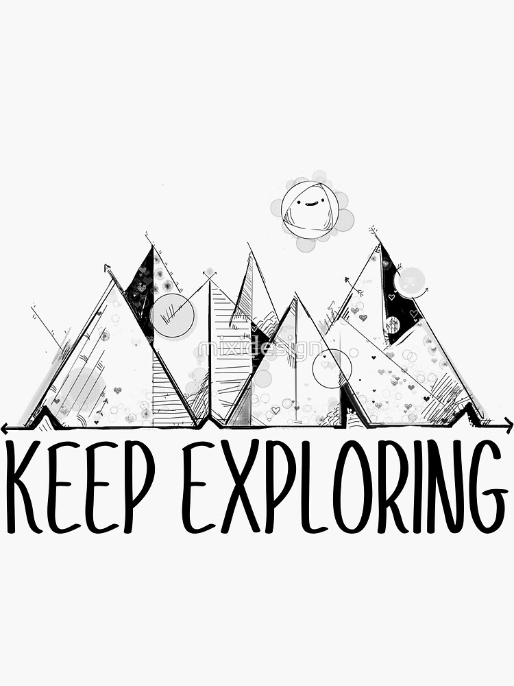 "Keep Exploring" Sticker by mixidesign | Redbubble