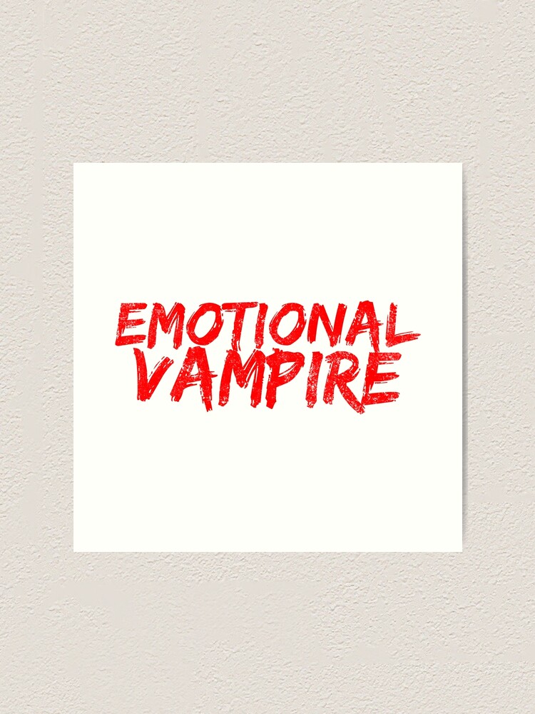 "Emotional Vampire meme" Art Print for Sale by WorldEngine | Redbubble