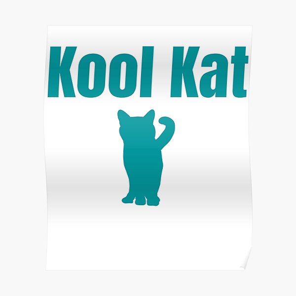 Kool Kat Posters | Redbubble
