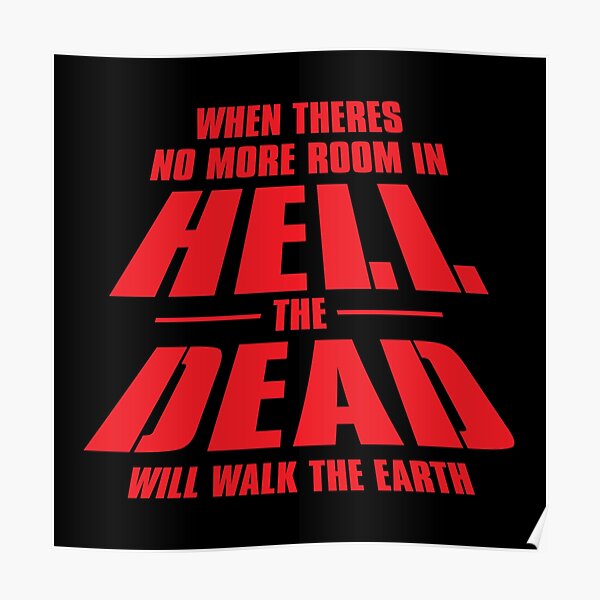 "The Dead Will Walk the Earth" Poster for Sale by originalnickb | Redbubble