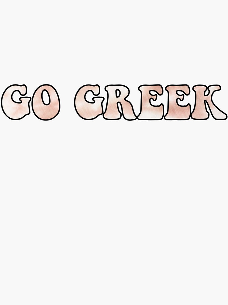 "GO GREEK" Sticker for Sale by calliefarley | Redbubble