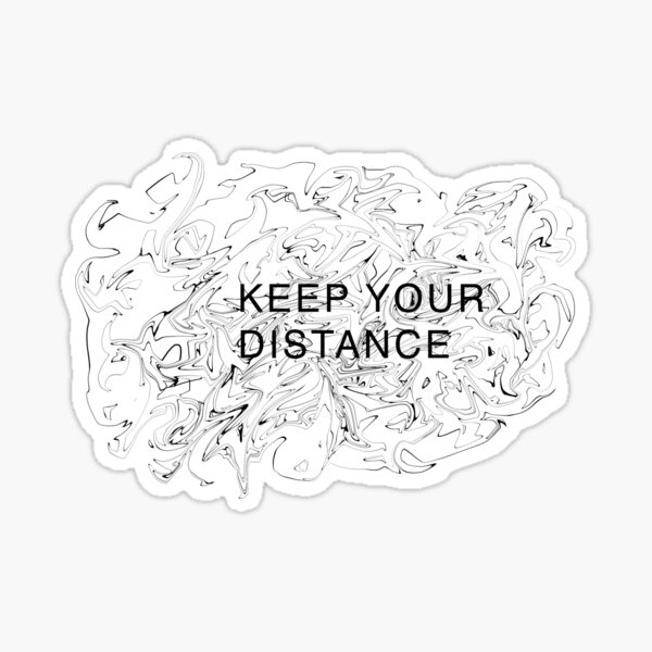 "Keep your distance" Sticker by Lakraia | Redbubble
