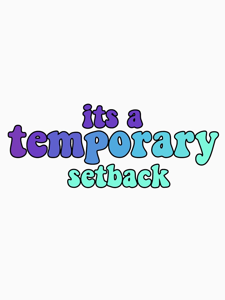 "its a temporary setback tiktok" T-shirt by aspolaris17 | Redbubble